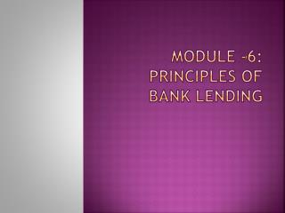 PPT - Module -6: Principles of Bank Lending PowerPoint Presentation ...