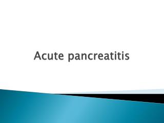 PPT - Acute pancreatitis PowerPoint Presentation, free download - ID ...