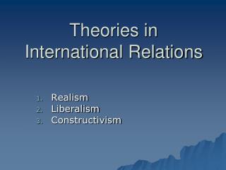 PPT - Theories in International Relations PowerPoint Presentation, free ...