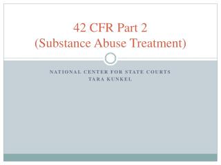 PPT - 42 CFR Part 2 (Substance Abuse Treatment) PowerPoint Presentation ...
