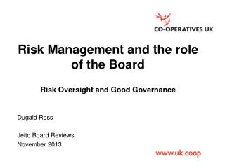 PPT - Risk Management and the role of the Board Risk Oversight and Good ...