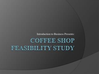 PPT - Coffee Shop Feasibility Study PowerPoint Presentation, free ...
