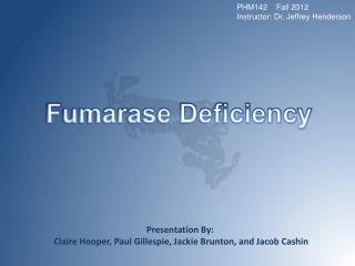PPT - Fumarase Deficiency PowerPoint Presentation, free download - ID ...