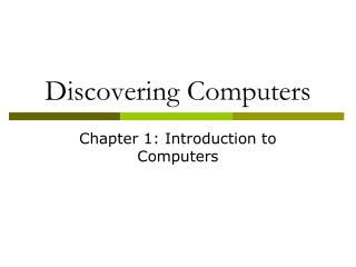 PPT - Discovering Computers PowerPoint Presentation, free download - ID:1738330