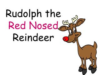 PPT - Rudolph the Red Nosed Reindeer PowerPoint Presentation, free ...