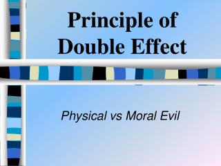 PPT - Principle of Double Effect PowerPoint Presentation, free download ...