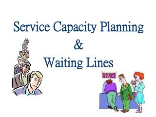 PPT - Service Capacity Planning & Waiting Lines PowerPoint Presentation ...