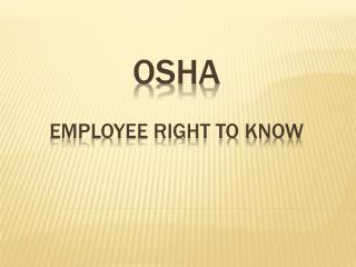 PPT - OSHA Employee Right to Know PowerPoint Presentation, free ...