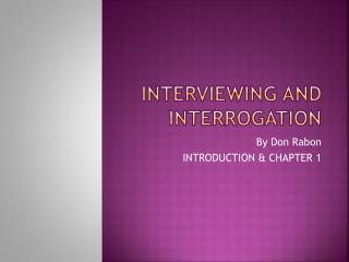 PPT - INTERVIEWING AND INTERROGATION PowerPoint Presentation, free ...