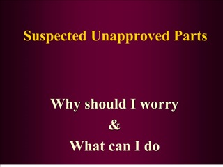 PPT - Suspected Unapproved Parts PowerPoint Presentation, free download ...