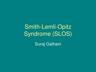PPT - Smith-Lemli-Opitz Syndrome (SLOS) PowerPoint Presentation, free ...