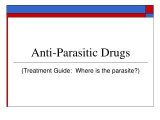 PPT - Anti-Parasitic Drugs PowerPoint Presentation, free download - ID ...