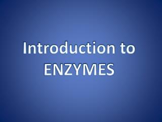 PPT - Introduction to ENZYMES PowerPoint Presentation, free download ...