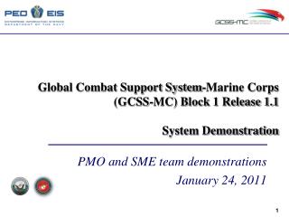 PPT - Global Combat Support System-Marine Corps (GCSS-MC) Block 1 ...