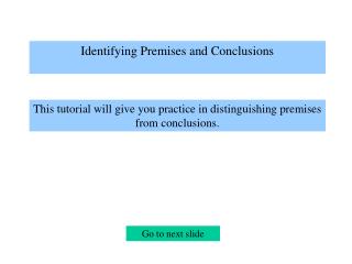 PPT - Identifying Premises and Conclusions PowerPoint Presentation ...