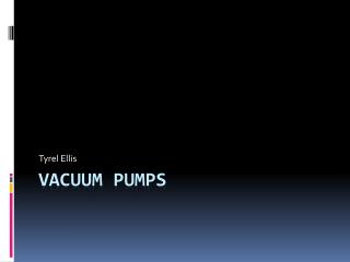 PPT - Vacuum Pumps PowerPoint Presentation, free download - ID:1840433