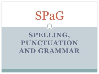 PPT - SPaG PowerPoint Presentation, free download - ID:1848580