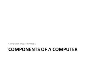 PPT - Components of a Computer PowerPoint Presentation, free download ...
