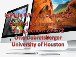 PPT - My Life Without Computers PowerPoint Presentation, free download ...