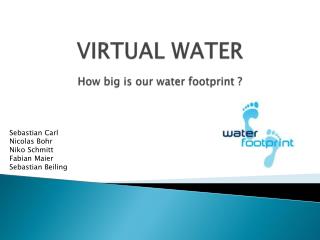 PPT - VIRTUAL WATER How big is our water footprint ? PowerPoint ...