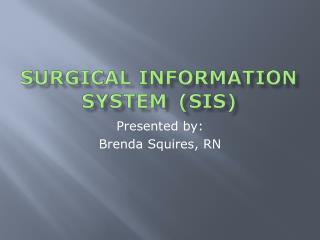 PPT - Surgical Information System (SIS) PowerPoint Presentation, free ...