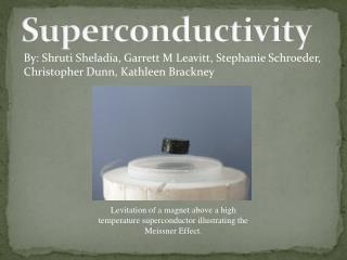 PPT - WHAT IS SUPERCONDUCTIVITY?? PowerPoint Presentation - ID:4872597