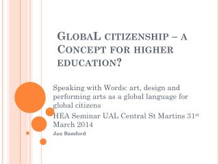 PPT - GlobaL citizenship – a Concept for higher education? PowerPoint ...