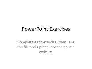 PPT - PowerPoint Exercises PowerPoint Presentation, free download - ID ...