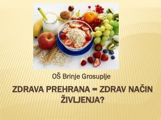 PPT - ZDRAVA PREHRANA = ZDRAV NAČIN ŽIVLJENJA ? PowerPoint Presentation ...