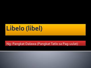 PPT - Libelo (libel) PowerPoint Presentation, free download - ID:1895689