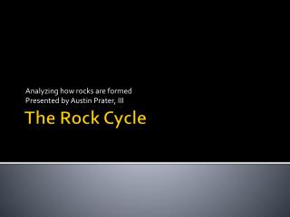 PPT - The Rock Cycle PowerPoint Presentation, free download - ID:1896827