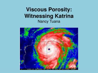 PPT - Viscous Porosity: Witnessing Katrina Nancy Tuana PowerPoint ...