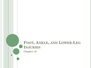 PPT - Foot, Ankle, and Lower-Leg Injuries PowerPoint Presentation, free ...