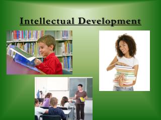 PPT - Intellectual Development PowerPoint Presentation, free download ...