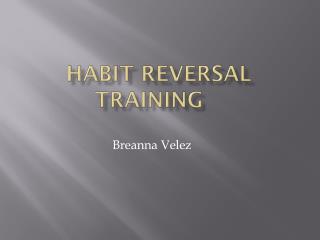 PPT - Habit Reversal Training PowerPoint Presentation, free download ...