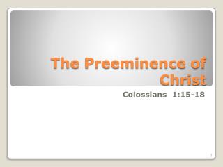 PPT - The Preeminence of Christ PowerPoint Presentation, free download ...