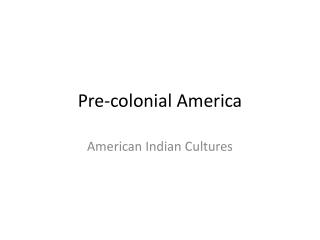 PPT - Pre-colonial America PowerPoint Presentation, free download - ID ...