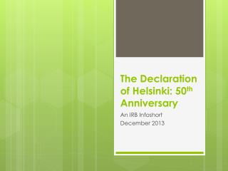 PPT - The Declaration of Helsinki: 50 th Anniversary PowerPoint ...