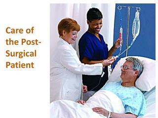 PPT - Care of the Post-Surgical Patient PowerPoint Presentation, free ...