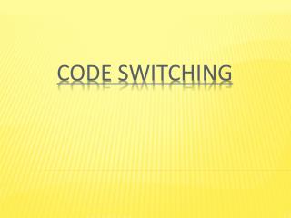 PPT - CODE SWITCHING PowerPoint Presentation, free download - ID:1924958