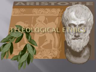 PPT - TELEOLOGICAL ETHICS PowerPoint Presentation, free download - ID ...