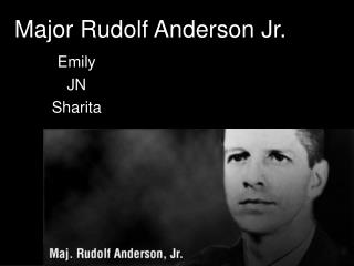 PPT - Major Rudolf Anderson Jr. PowerPoint Presentation, free download ...