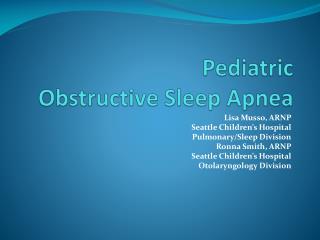PPT - Pediatric Obstructive Sleep Apnea PowerPoint Presentation, free ...