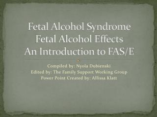 PPT - Fetal Alcohol Syndrome Fetal Alcohol Effects An Introduction to ...