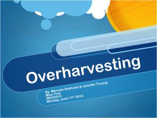 PPT - Overharvesting PowerPoint Presentation, free download - ID:1957247