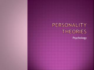 PPT - Personality Theories PowerPoint Presentation, free download - ID ...