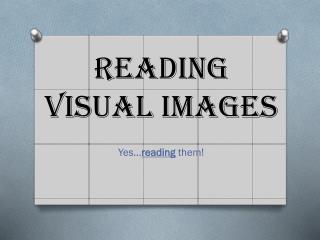 PPT - Reading Visual Images PowerPoint Presentation, free download - ID ...