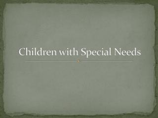PPT - Children with Special Needs PowerPoint Presentation, free ...