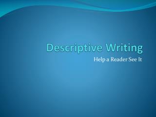 PPT - Descriptive Writing PowerPoint Presentation, free download - ID ...