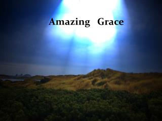 PPT - Amazing Grace PowerPoint Presentation, free download - ID:1967385